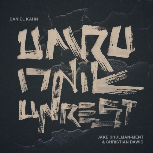 Daniel Kahn, Jake Shulman-Ment, Christian Dawid - UMRU - unrest (2025 ...