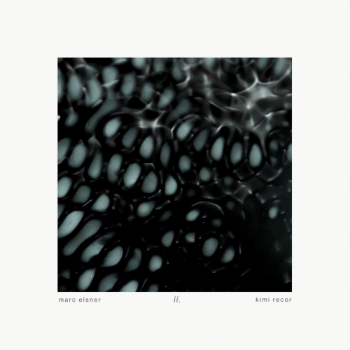 Marc Elsner, Kimi Recor - ii & iii (2025) Hi-Res