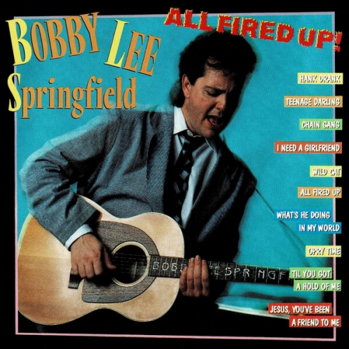 Bobby Lee Springfield - All Fired Up! (1987)