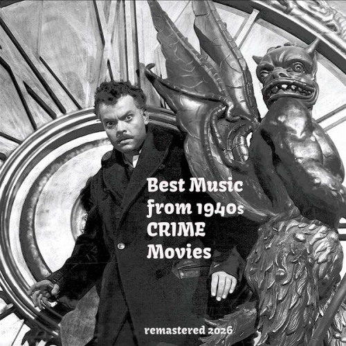Best Music from 1940s CRIME Movies (Remastered 2026) (2026)